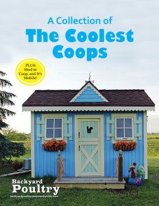 A Collection of The Coolest Coops - Backyard Poultry